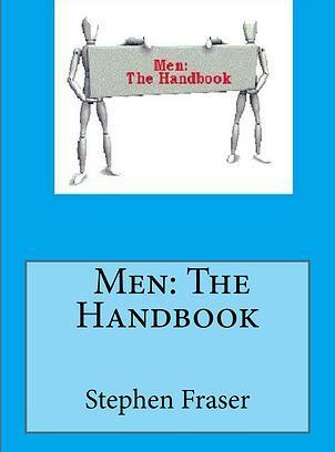 Men: The Handbook by Stephen B. Fraser | Goodreads