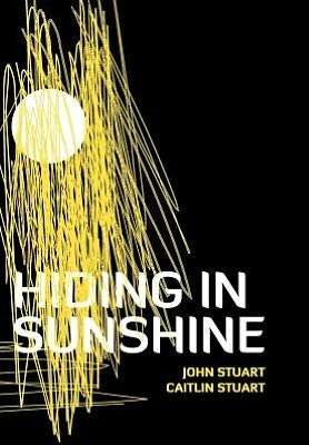 Hiding in Sunshine by John Stuart | Goodreads