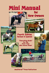 Miniature Horse Manual for New Owners A Newly Revised and Updated Guide for the First Time ...