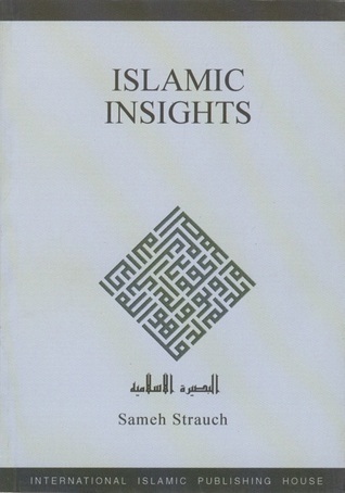 Islamic Insights by Sameh Strauch | Goodreads