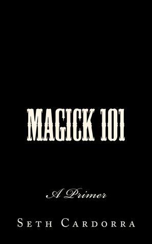 Magick 101 by Seth Cardorra | Goodreads