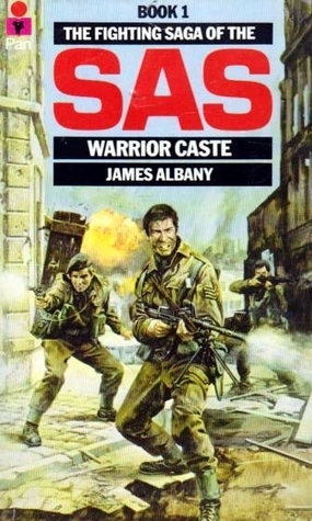 Warrior Caste (The Fighting Saga of the Sas Book 1) by James Albany ...