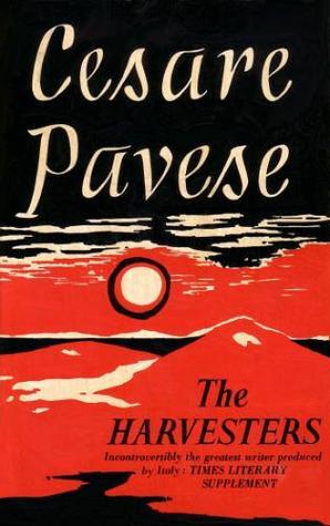 The Harvesters by Cesare Pavese | Goodreads