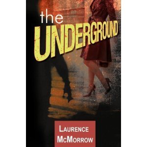 The Underground by Lawrence McMorrow | Goodreads