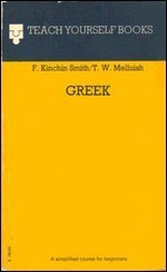 Greek (Teach Yourself Books) by T.W. Melluish F.Kinchin Smith | Goodreads