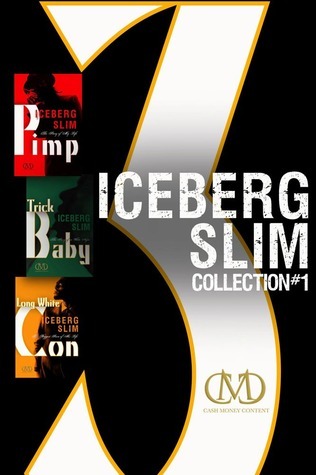 Iceberg Slim Collection #1: Pimp, Trick Baby, Long White Con by Iceberg ...