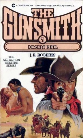 Desert Hell (The Gunsmith, #51) by J.R. Roberts | Goodreads