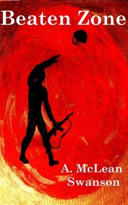 Beaten Zone by A. McLean Swanson | Goodreads