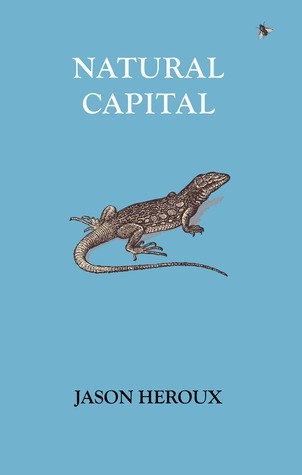 Natural Capital by Jason Heroux | Goodreads