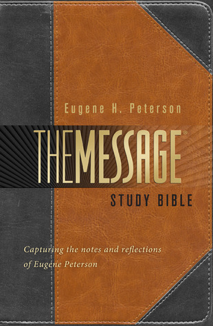 The Message Study Bible: Capturing the Notes and Reflections of Eugene ...