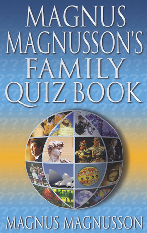 Magnus Magnusson's Family Quiz Book by Magnus Magnusson | Goodreads