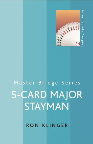 5-Card Major Stayman (Master Bridge Series) by Ron Klinger | Goodreads