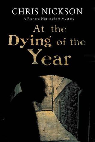 At The Dying of The Year (Richard Nottingham, #5) by Chris Nickson ...