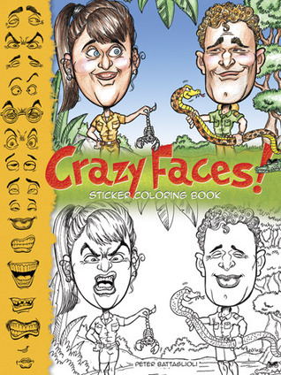 Crazy Faces! Sticker Coloring Book by Peter Battaglioli | Goodreads