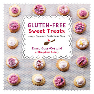 Gluten-Free Sweet Treats: Cakes, Brownies, Cookies and More by Emma ...