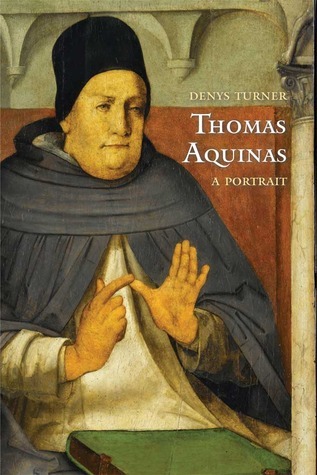 Thomas Aquinas: A Portrait by Denys Turner | Goodreads