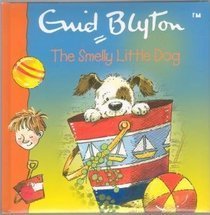 The Smelly Little Dog by Enid Blyton | Goodreads