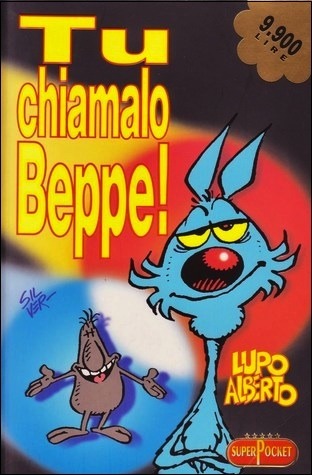 Lupo Alberto. Tu chiamalo Beppe! by Silver | Goodreads