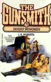 Deadly Memories (The Gunsmith, #75) by J.R. Roberts | Goodreads