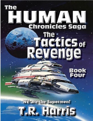 The Tactics of Revenge (The Human Chronicles, #4) by T.R. Harris ...