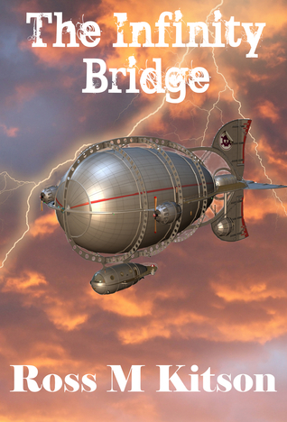 The Infinity Bridge by Ross M. Kitson | Goodreads