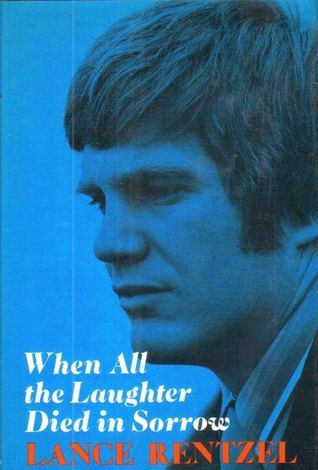 When All the Laughter Died in Sorrow by Lance Rentzel | Goodreads