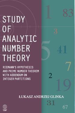 Study of analytic number theory: Riemann’s hypothesis and prime number theorem with addendum on ...