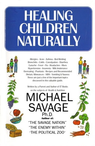 Healing Children Naturally by Michael Savage | Goodreads