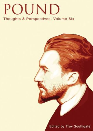 Pound: Thoughts and Perspectives, Volume Six by Troy Southgate | Goodreads
