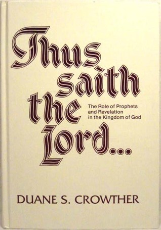 Thus Saith the Lord: The Role of Prophets and Revelation in the Kingdom ...