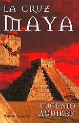 La Cruz Maya/ the Maya Cross (Spanish Edition) by Eugenio Aguirre ...