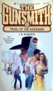 Trail of the Assassin (The Gunsmith, #102) by J.R. Roberts | Goodreads