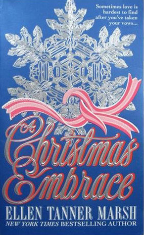 A Christmas Embrace by Ellen Tanner Marsh | Goodreads