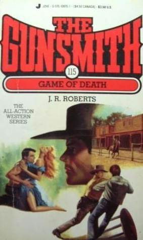 Game of Death (The Gunsmith, #115) by J.R. Roberts | Goodreads