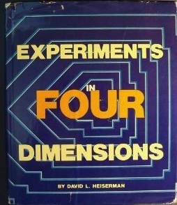 Experiments in Four Dimensions by David L. Heiserman | Goodreads