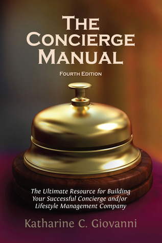 The Concierge Manual: The Ultimate Resource for Building Your Concierge ...