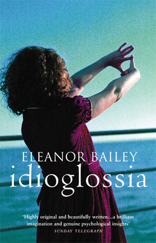 Idioglossia by Eleanor Bailey | Goodreads