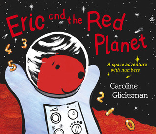 Eric and the Red Planet: A Space Adventure with Numbers by Caroline ...