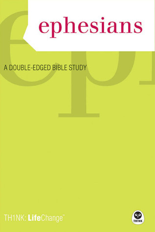 Ephesians: A Double-Edged Bible Study by Navigators | Goodreads
