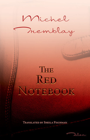 The Red Notebook (Céline’s Notebooks #2) by Michel Tremblay | Goodreads