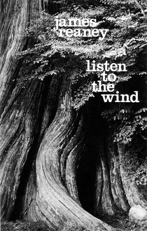 Listen to the Wind by James Reaney | Goodreads