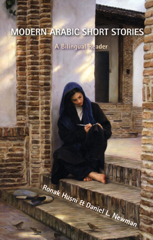Modern Arabic Short Stories: A Bilingual Reader by Ronak Husni | Goodreads