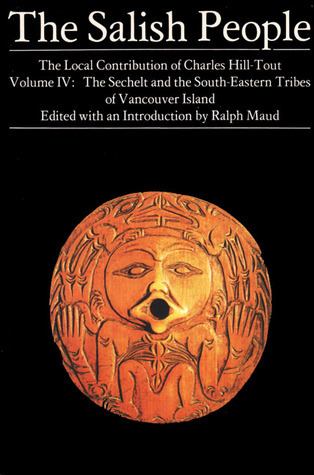 The Salish People: Volume IV by Charles Hill-Tout | Goodreads