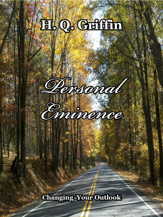 Personal Eminence (The Road to a Better You) by H.Q. Griffin | Goodreads