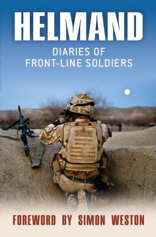 Helmand: Diaries of Front-line Soldiers by Stuart Birrell | Goodreads