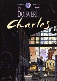 Julien Boisvert T04: Charles by Dieter | Goodreads