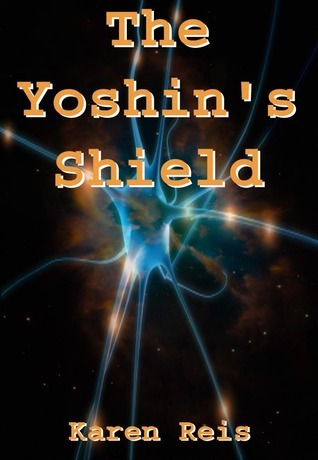 The Yoshin's Shield by Karen Reis | Goodreads