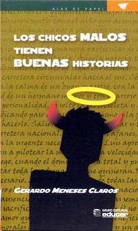 Los chicos malos tienen buenas historias by Gerardo Meneses Claros | Goodreads
