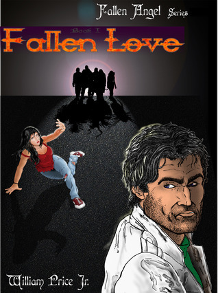 Fallen Love (Fallen Angel #1) by William Price Jr. | Goodreads