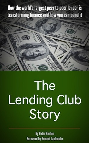 The Lending Club Story: How the world's largest peer to peer lender is ...
